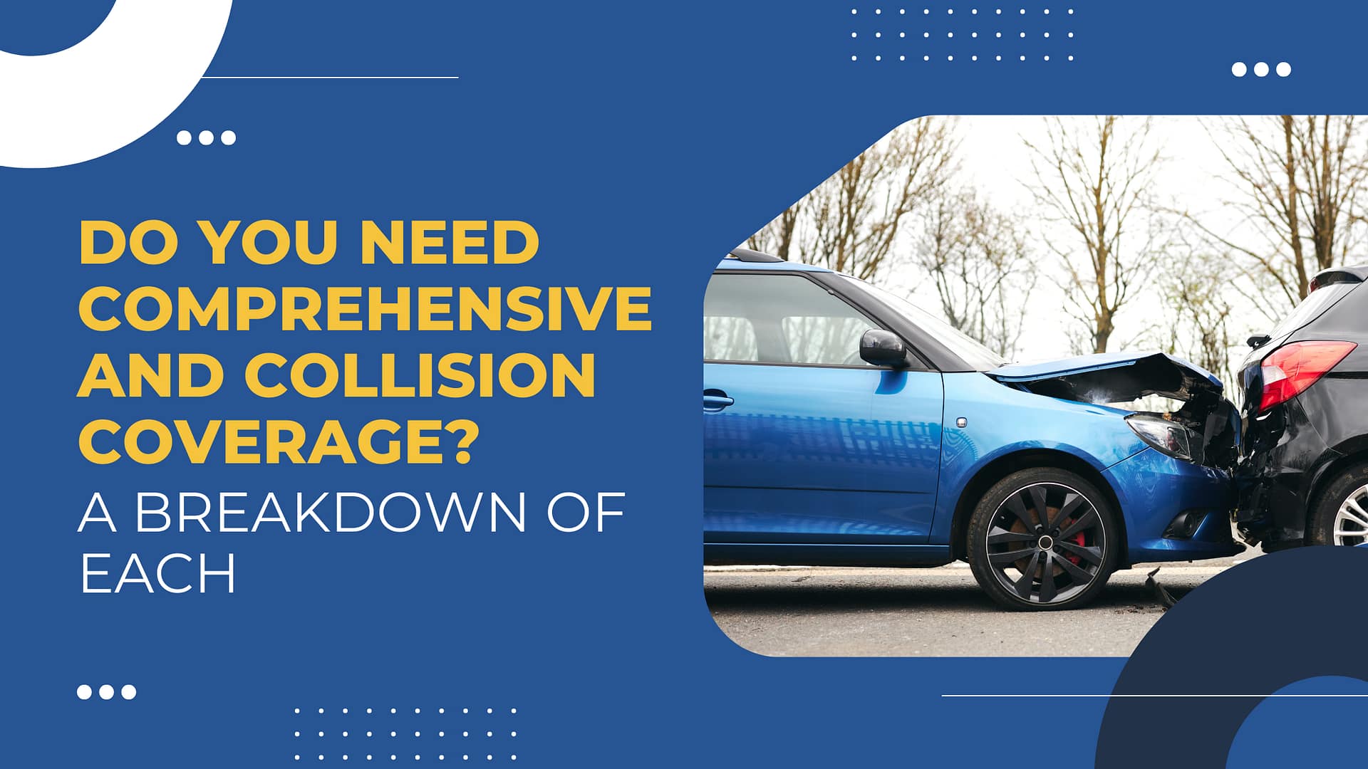 Do You Need Comprehensive and Collision Coverage?